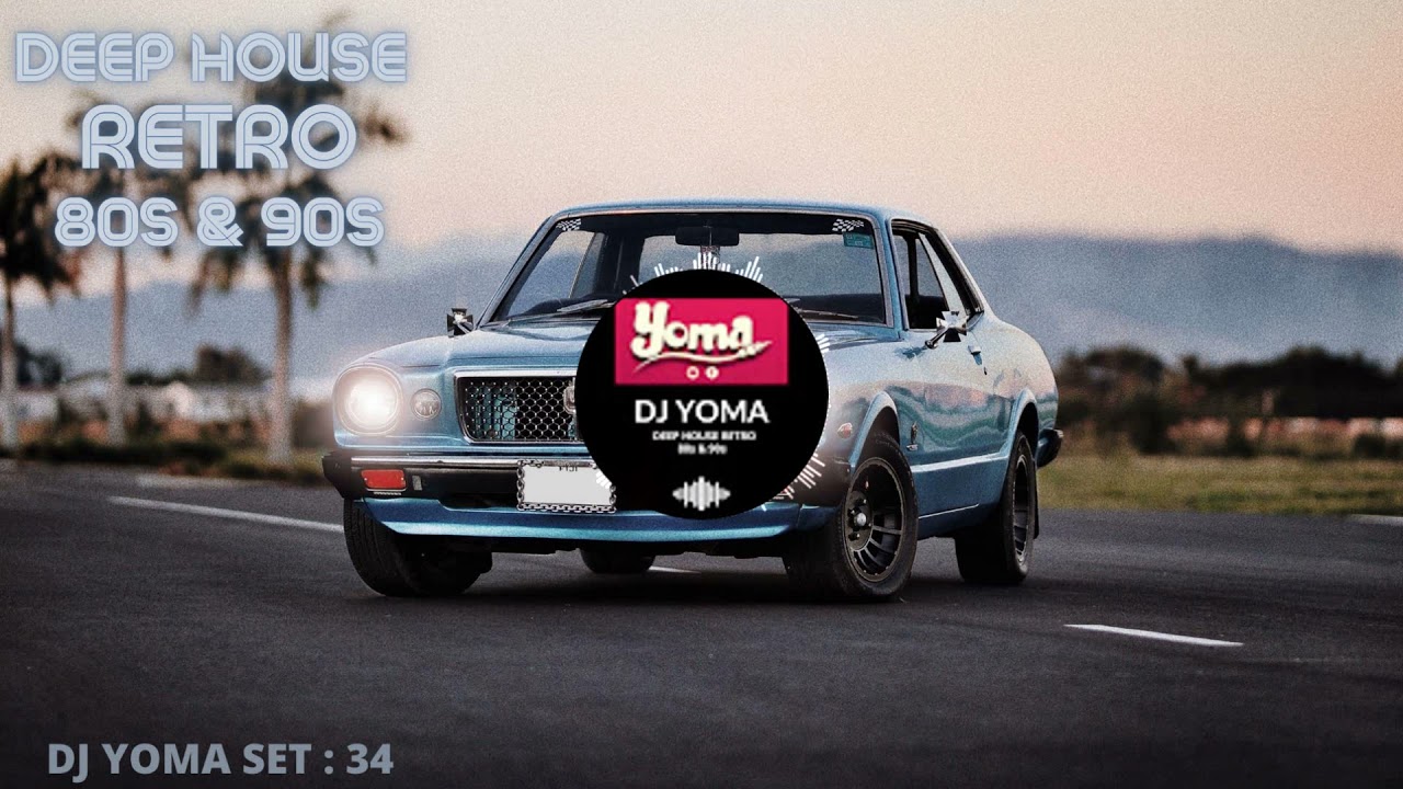 Deep House Remixes Of 80’s 90’s RETRO HITS SET : 34 - YouTube