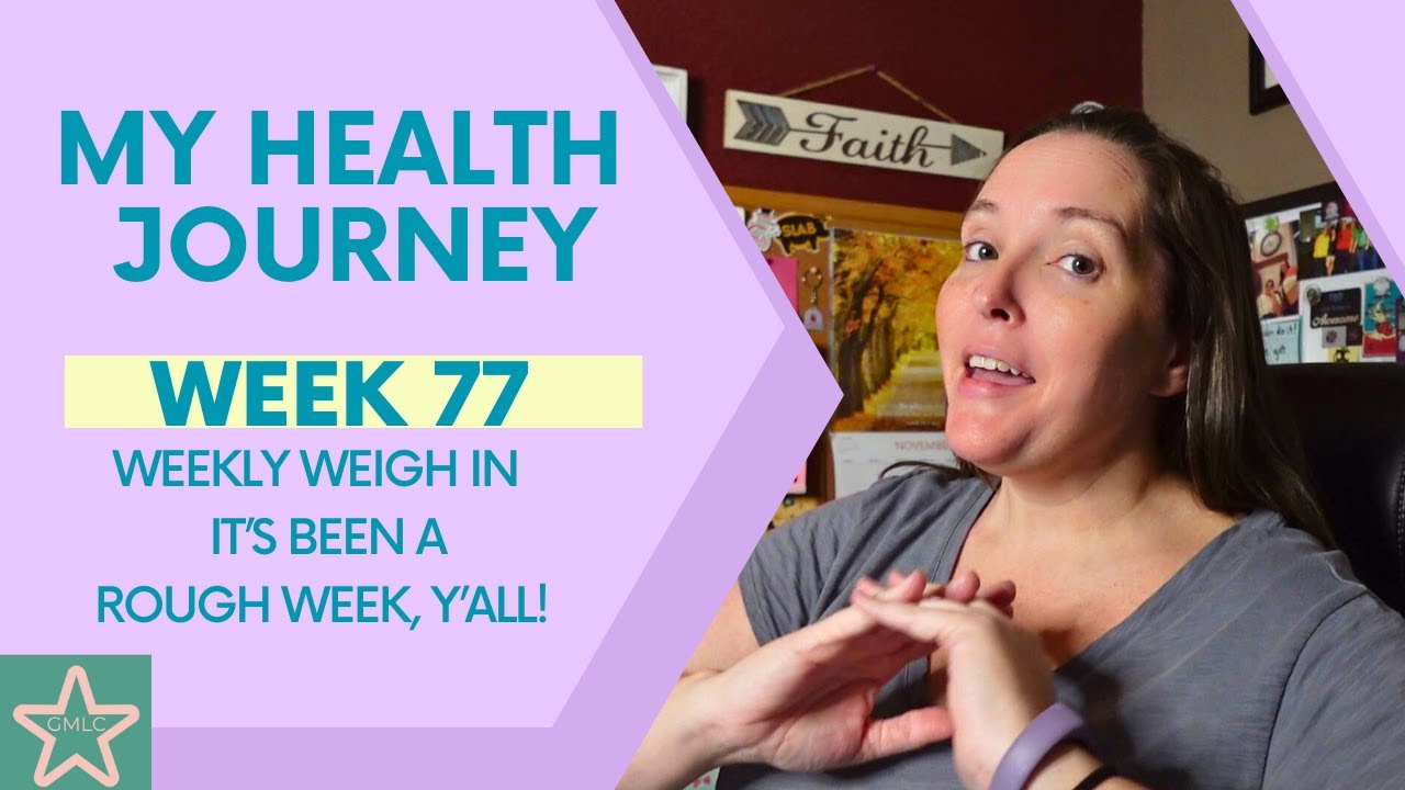 Health Journey Week 77 | Weekly Weigh In - YouTube