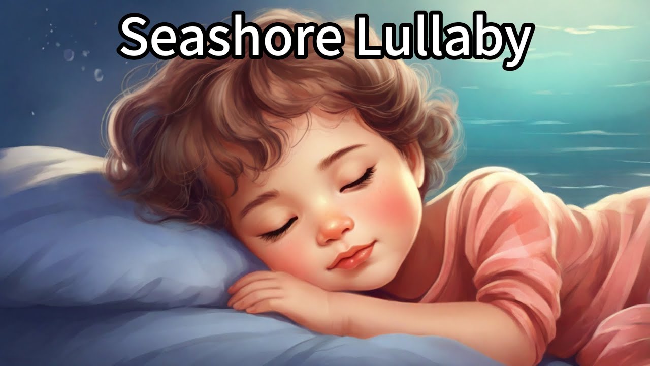"Seashore Lullaby", mixed with Sea waves Sounds, fall asleep in 5 mins ...