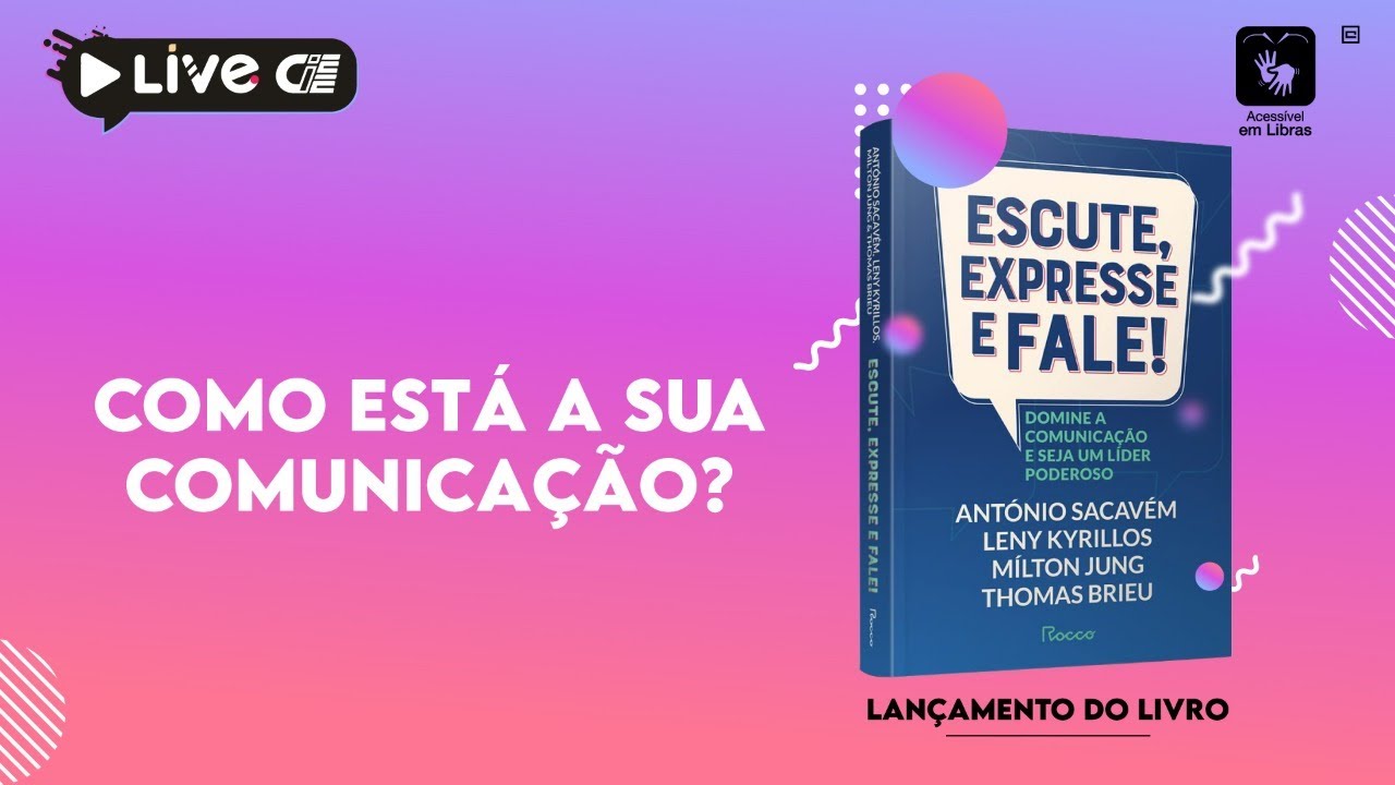 Lançamento do livro: "Escute, expresse e fale! Domine a comunicação e ...