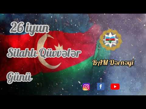 26 iyun - Silahlı Qüvvələr Günü
