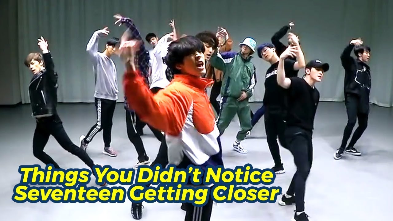 #14 THINGS YOU DIDN'T NOTICE SEVENTEEN GETTING CLOSER Choreography ...