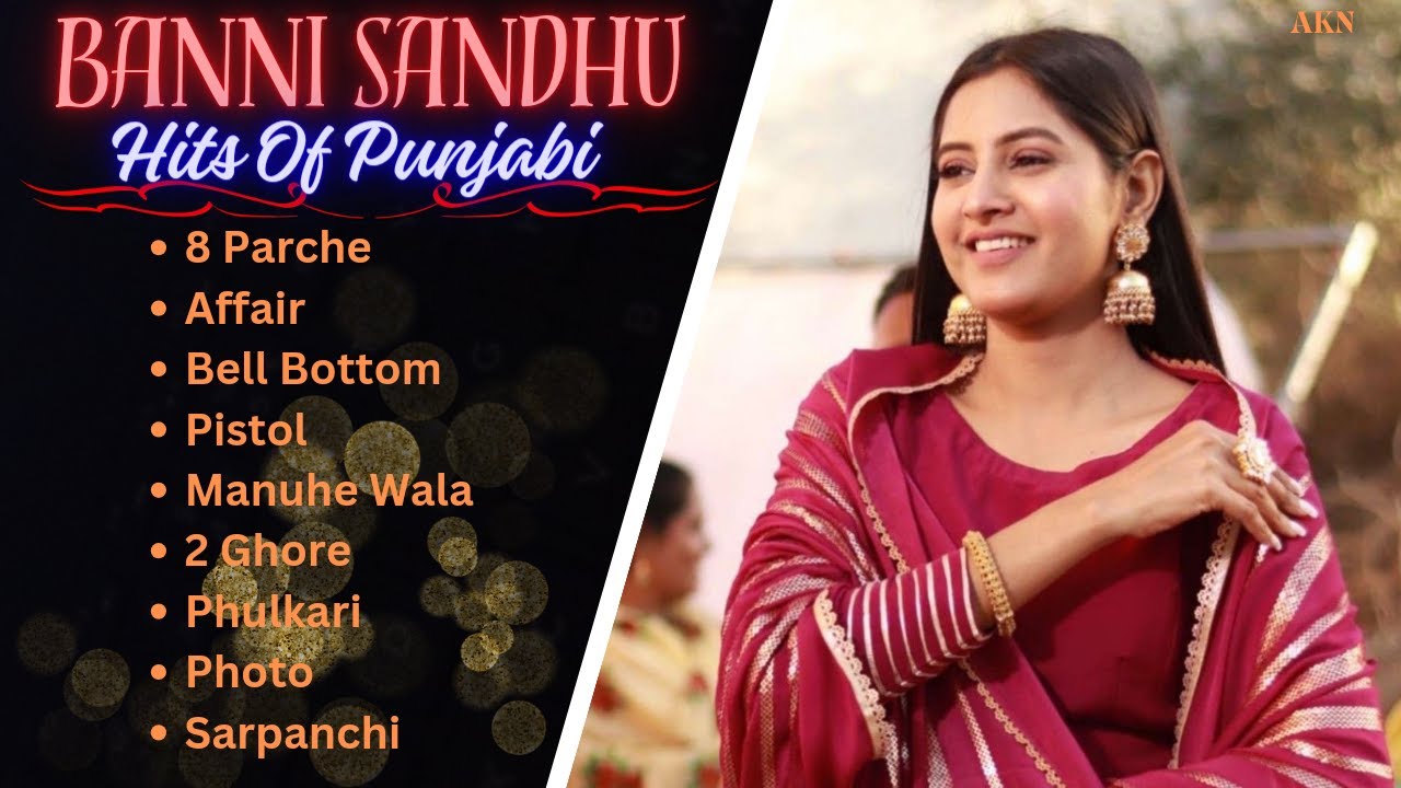 Best of Banni Sandhu: Top Punjabi Songs Jukebox | Hit Tracks ...