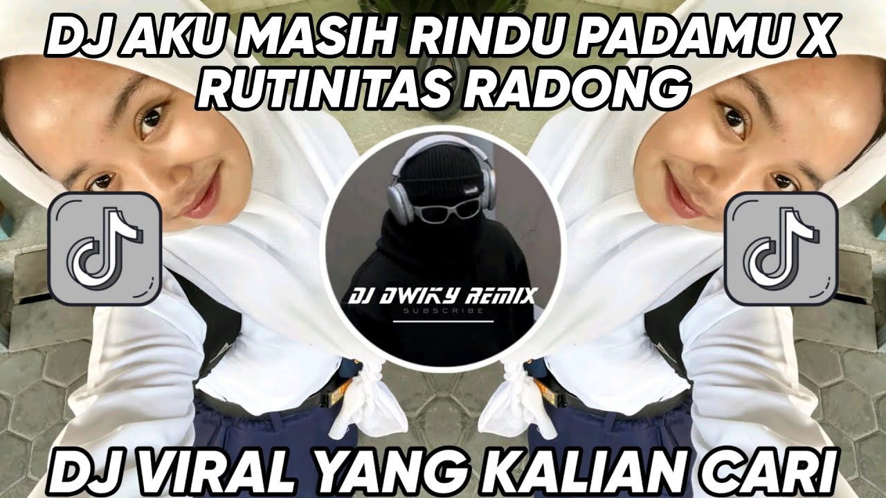DJ AKU MASIH RINDU PADAMU X RUTINITAS RADONG - DJ AKU MASIH SAYANG PADAMU X RUTINITAS RADONG ...