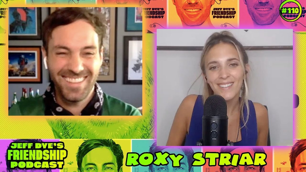 Jeff Dyes Friendship Podcast episode 110 with Roxy Striar - YouTube