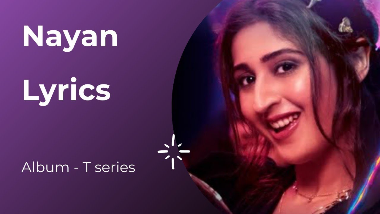 Nayan song lyrics| Dhvani Bhanushali, Jubin Nautiyal | Manoj Muntashir ...