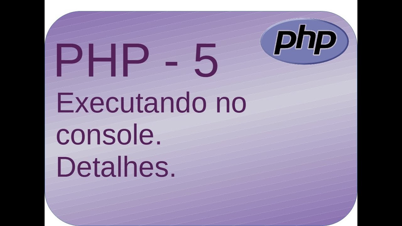 Curso de PHP 05 - Executando no console - Php.exe e Php-cgi.exe - IIS ...