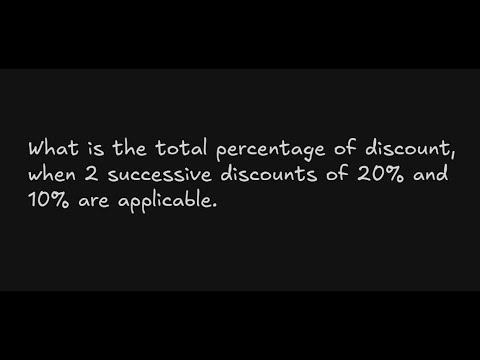 What is the total percentage of discount, when 2 successive discounts ...
