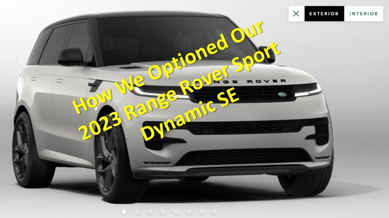 How We Optioned Our 2023 Range Rover Sport Dynamic SE - YouTube