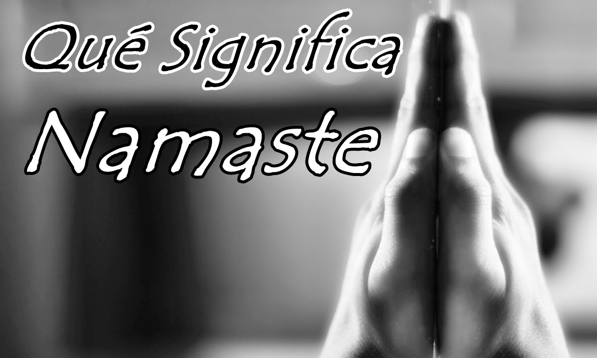 Qué Significa Namaste - YouTube