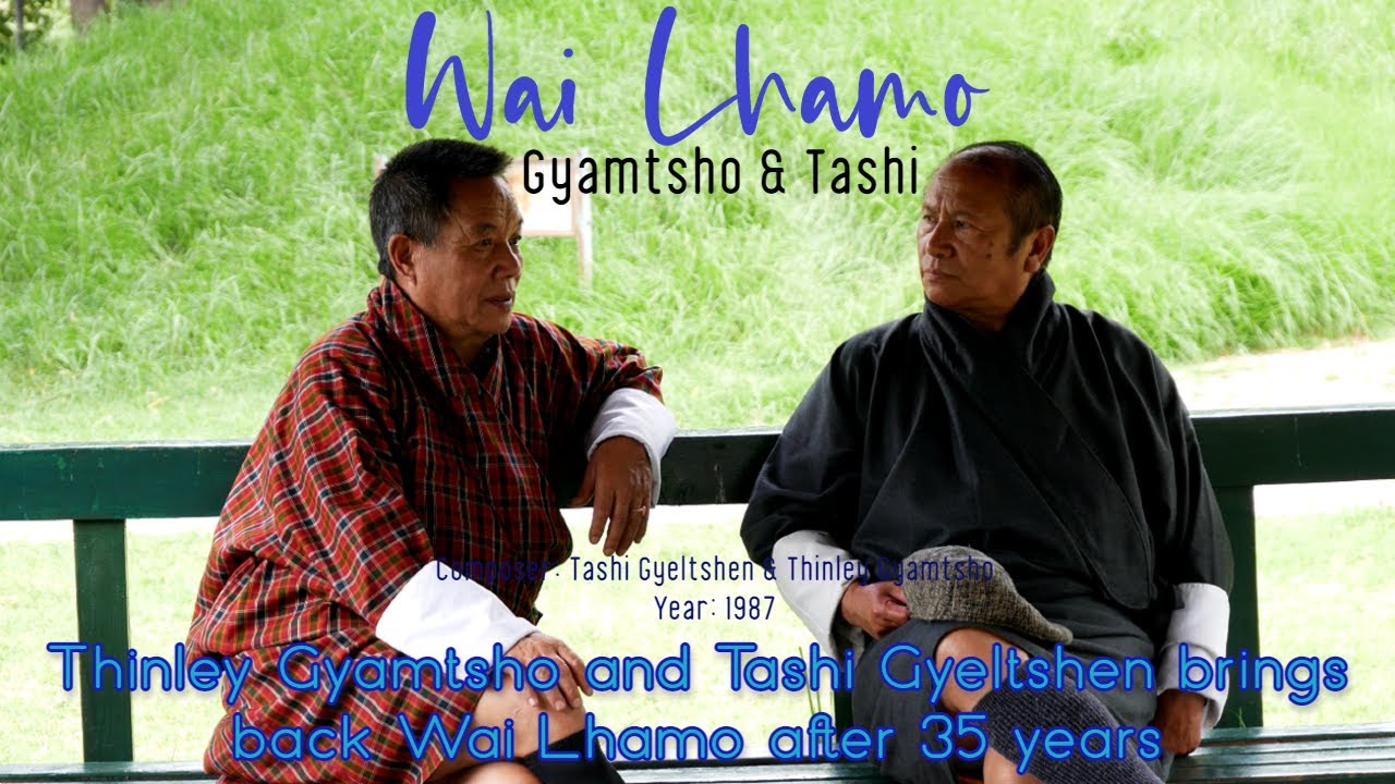 Wai Lhamo - revival by composers Tashi Gyeltshen and Thinley Gyamtsho # ...