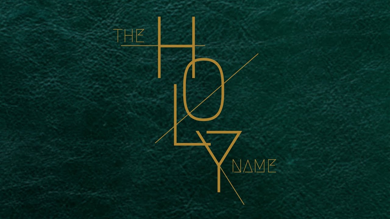 The Holy Name - YouTube