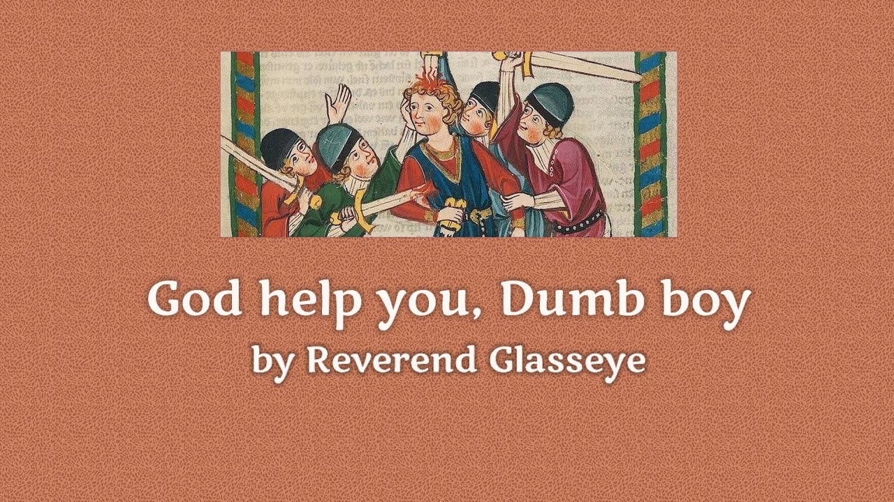 reverend glasseye - god help you, dumb boy [lyrics] - YouTube