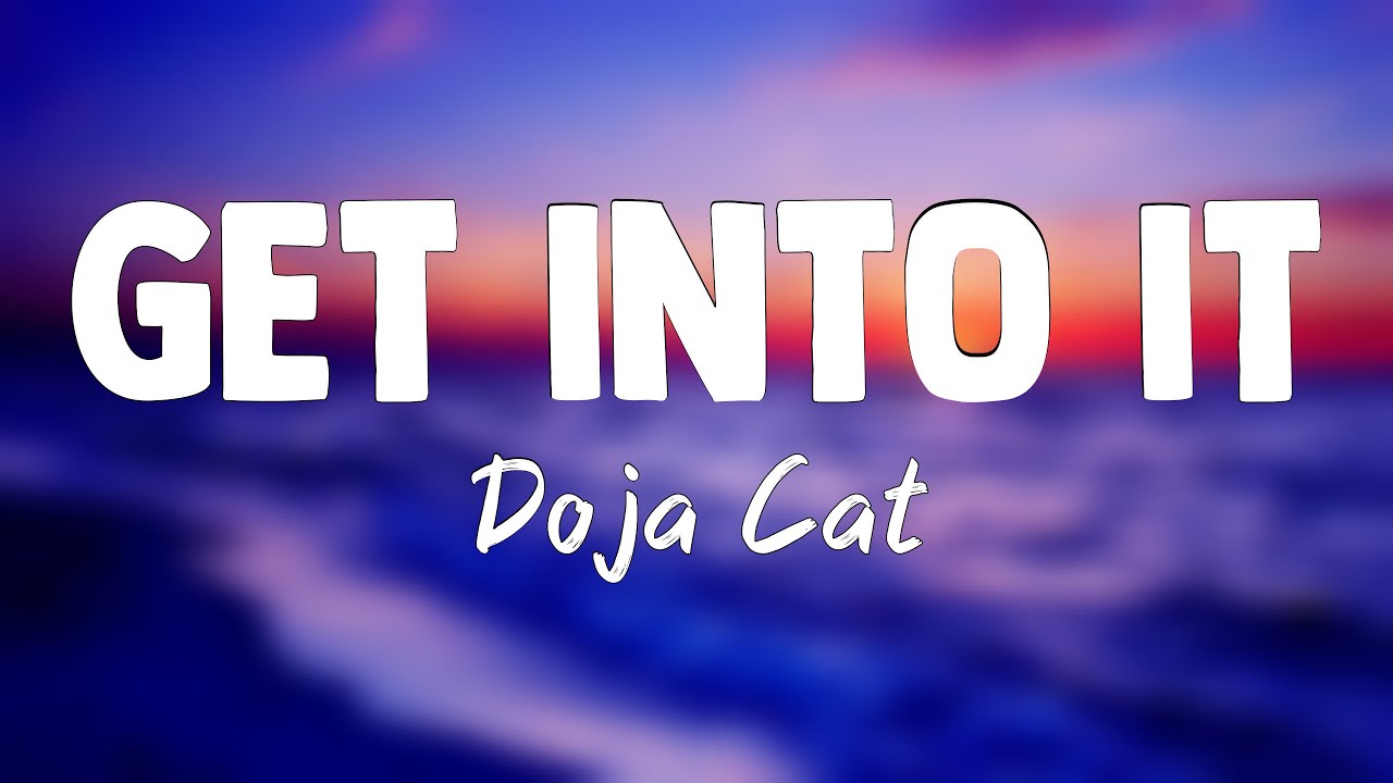 Get Into It (Yuh) - Doja Cat [Lyrics Video] 🌲 - YouTube