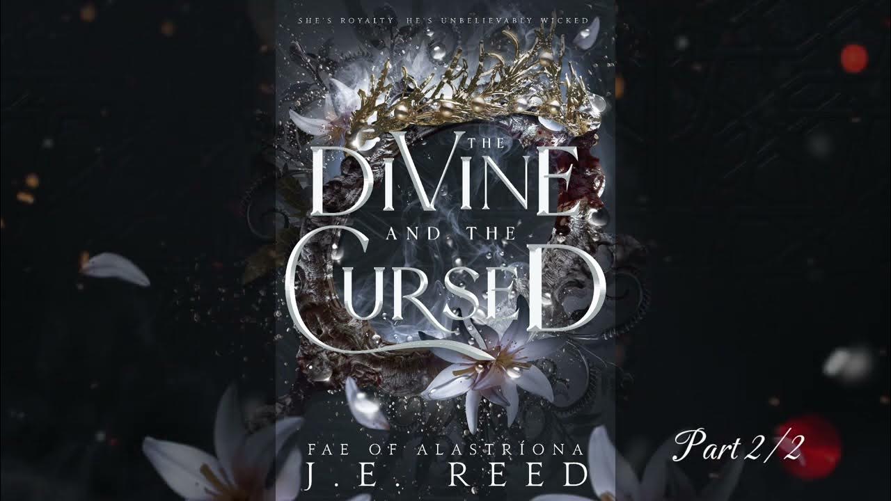 The Divine and the Cursed by J.E. Reed | Full Audiobook Part 2/2 | YA ...