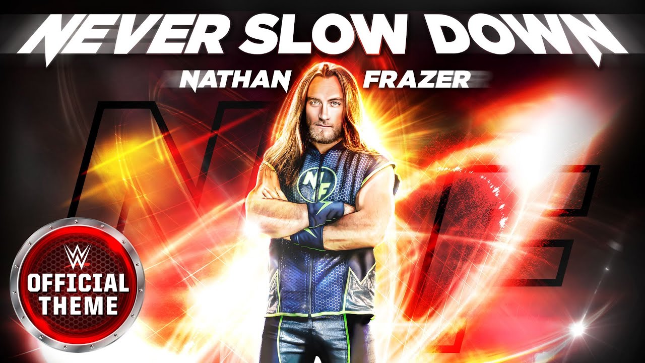 Nathan Frazer – Never Slow Down (Entrance Theme) - YouTube