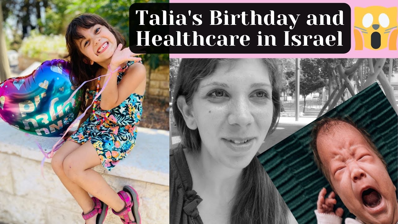 EPISODE 2 JERUSALEM MOMMY: Talia's Birthday and Healthcare in Israel ...