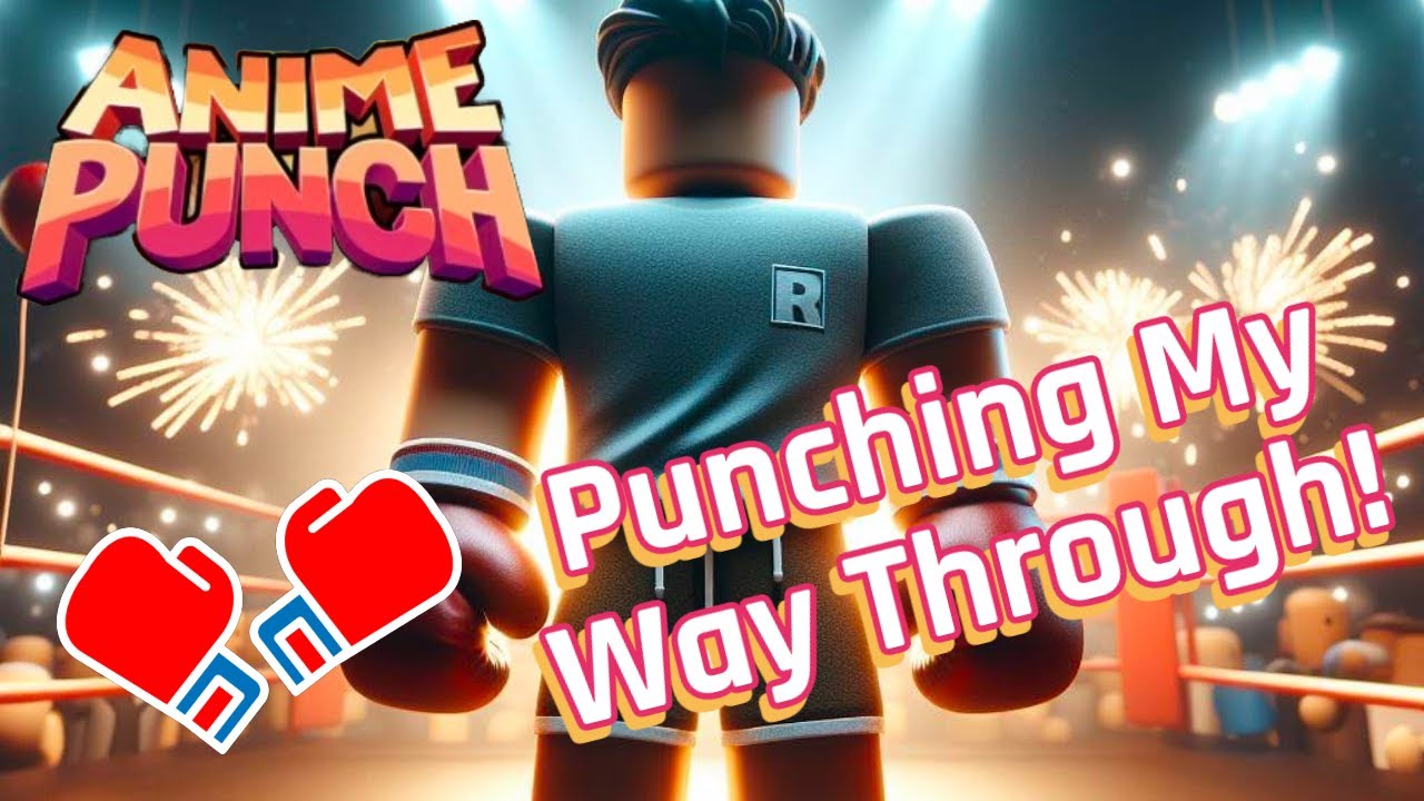 Punching my way THROUGH Anime Punch Simulator! - YouTube
