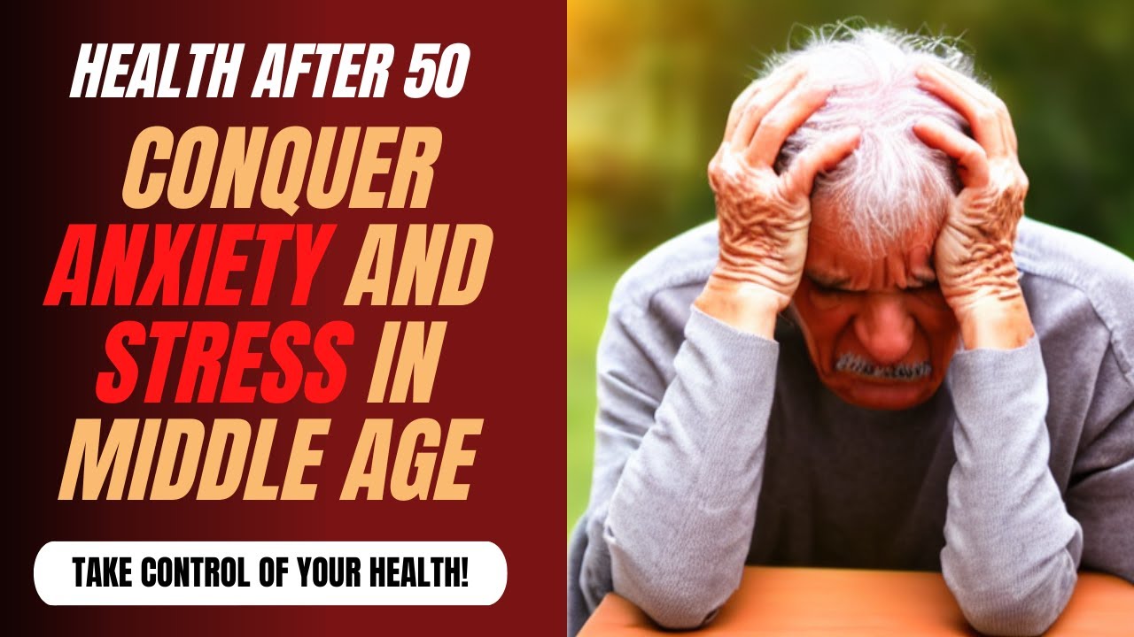 Middle Age Stress Relief: Expert Strategies for a Calm Mind - YouTube