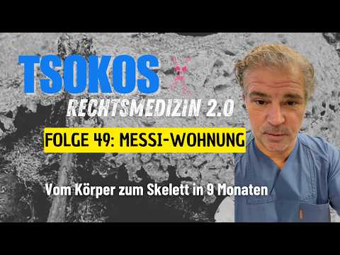 Folge 49: Messi-Wohnung. Vom Körper zum Skelett in 9 Monaten
