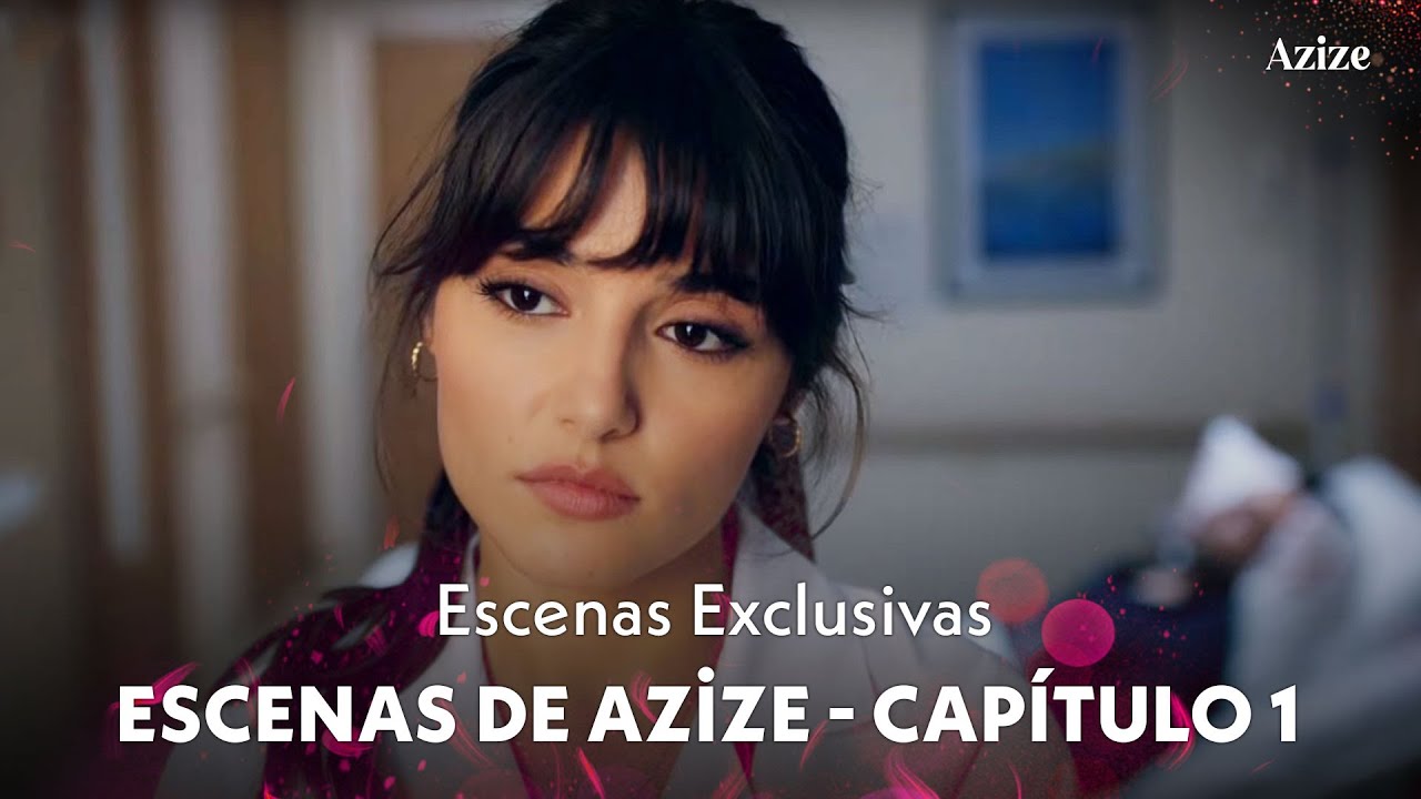 Escenas de Azize del Capítulo 1 - Azize | Escenas Exclusivas 🎁 - YouTube