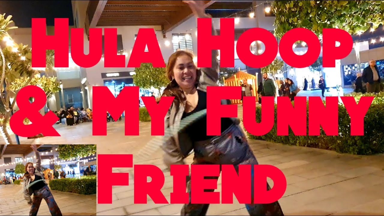 How my Friend Make me laugh|| Hula Hoop Showdown||Ofw life - YouTube