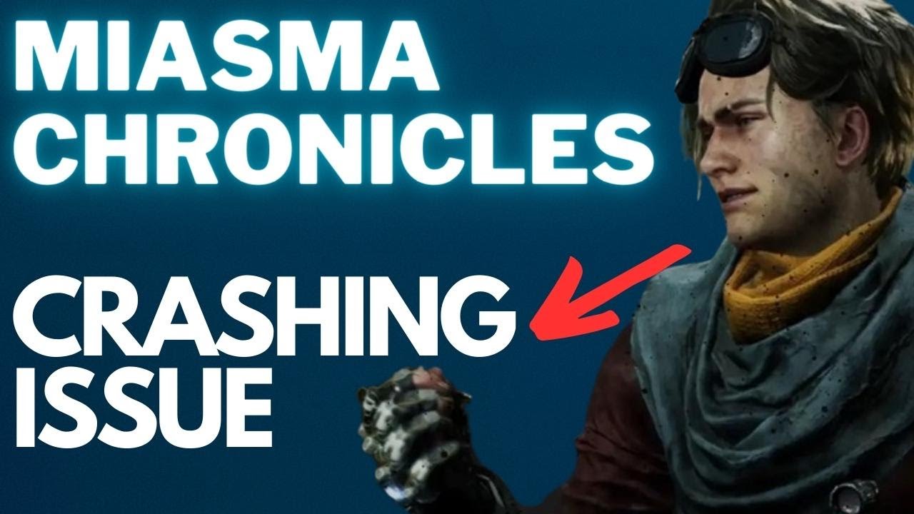How to Fix Miasma Chronicles Crashing Issue - YouTube
