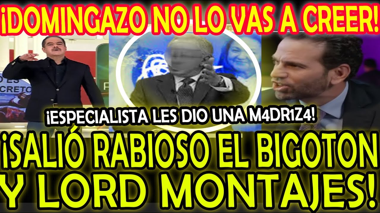¡DOMINGAZO NO LO VAS A CREER! ¡SALIO RABI0SO EL BIGOTON Y LORD MONTAJES ...