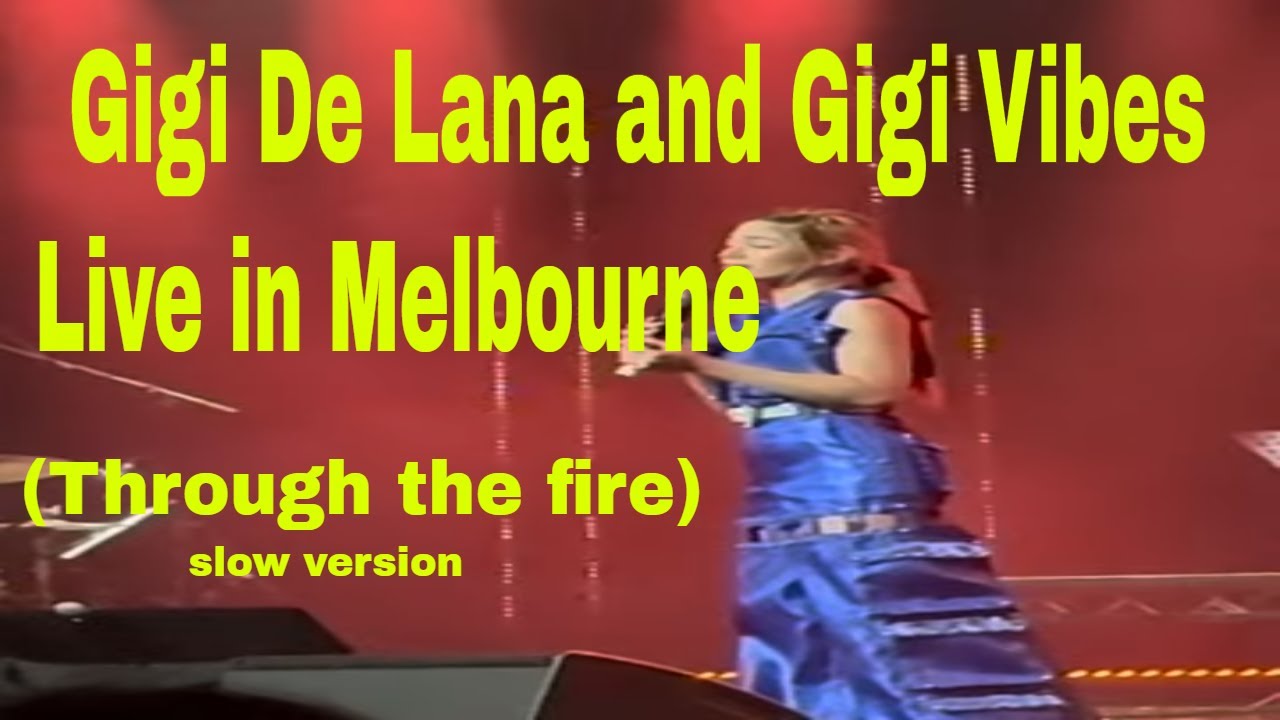 Gigi De Lana (through the fire)