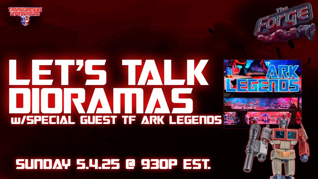 The Forge 5.4.25 - Let's Talk Dioramas w/Special Guest TF Ark Legends - YouTube