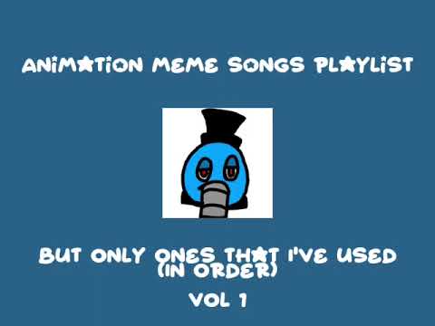 animation meme playlist but only ones i've used before (in order) - vol ...