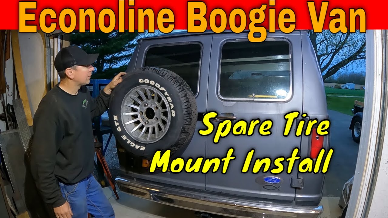 Boogie Van Accessories! Mounting a Spare Tire Mount Ford Econoline E150 ...