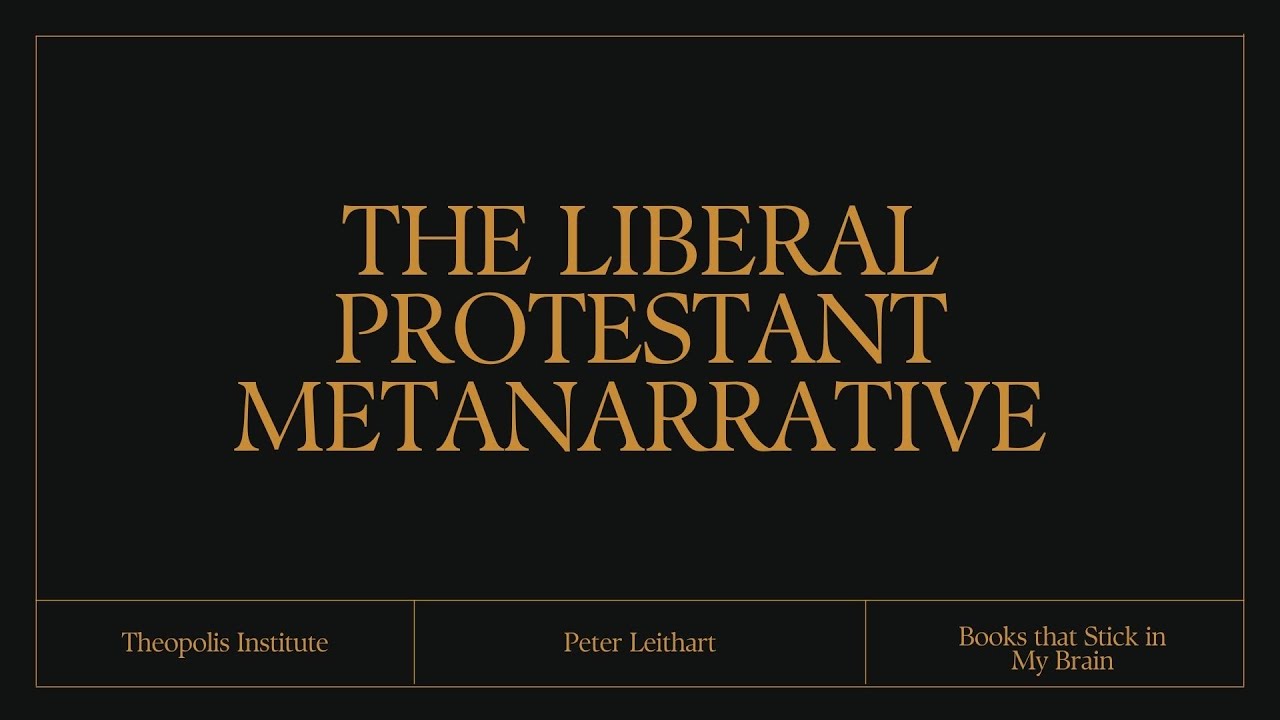 The Liberal Protestant Metanarrative - YouTube