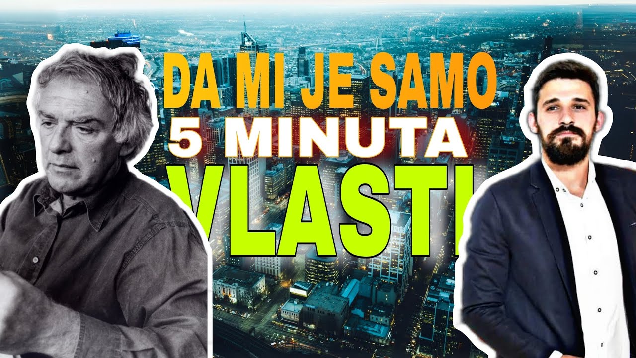 E da mi je samo 5 minuta vlasti... - YouTube