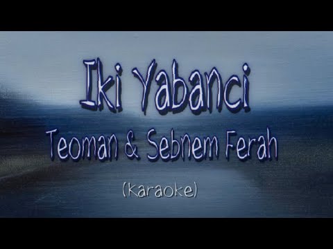 İki Yabancı | Teoman & Şebnem Ferah (KARAOKE)
