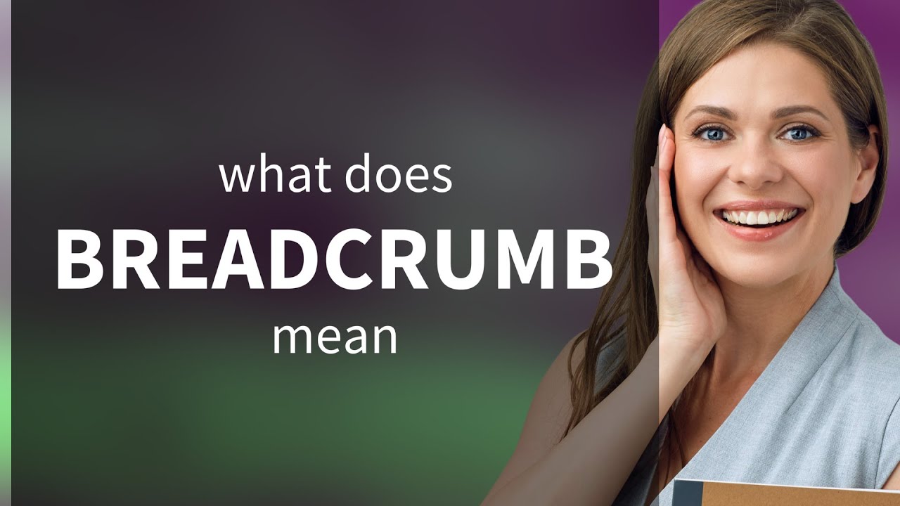 Breadcrumb • what is BREADCRUMB meaning - YouTube