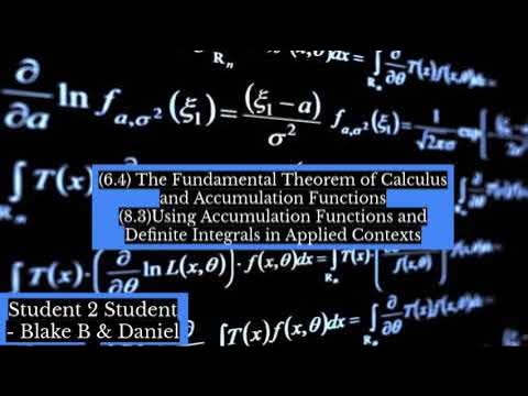 6.4 The FTC Accumulation & 8.3 Accumulation Functions and Definite Integrals in Applied Contexts ...