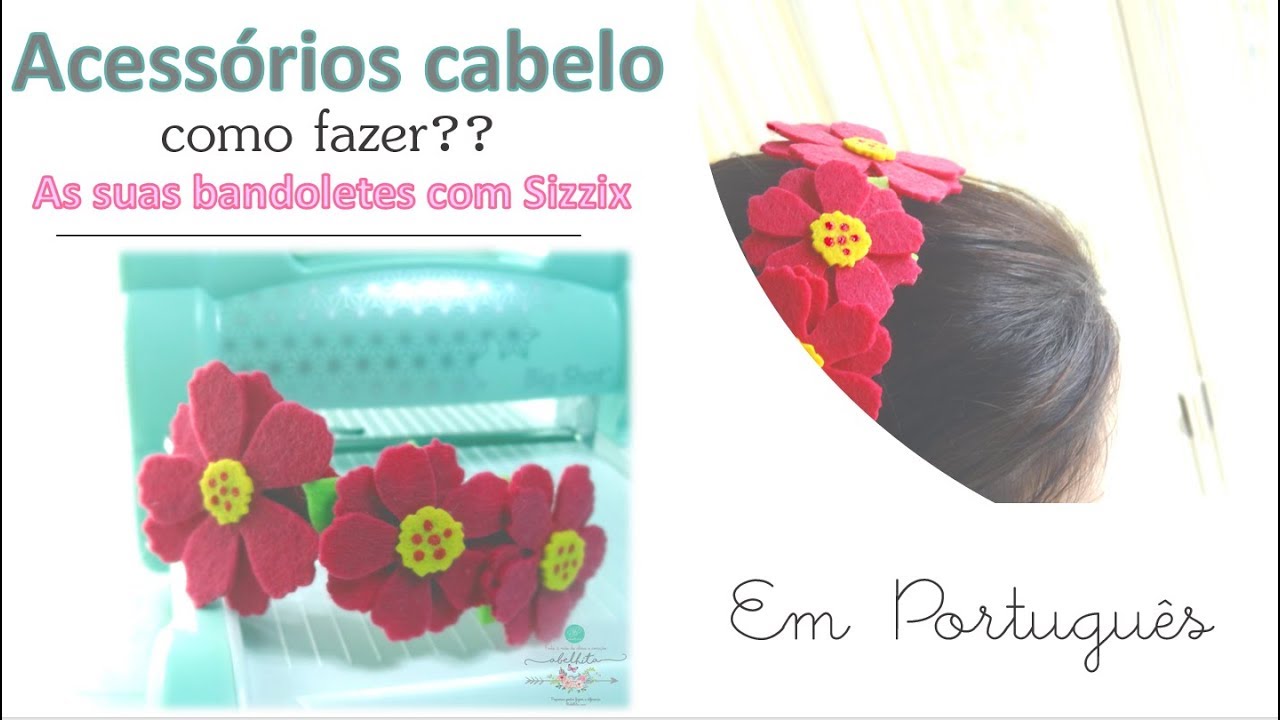 [DIY] Como fazer uma bandolete com a Sizzix - YouTube