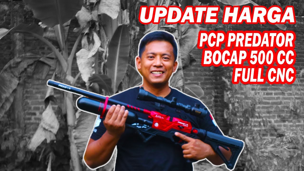 Update Harga Senapan Angin PCP Predator Bocap 500 CC Full CNC - YouTube