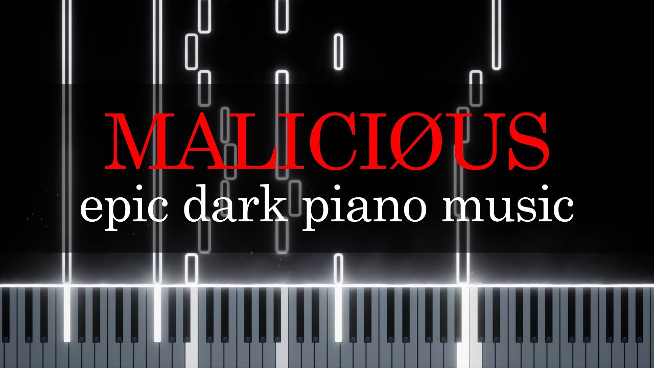 MALICIØUS - dark and epic piano music - YouTube