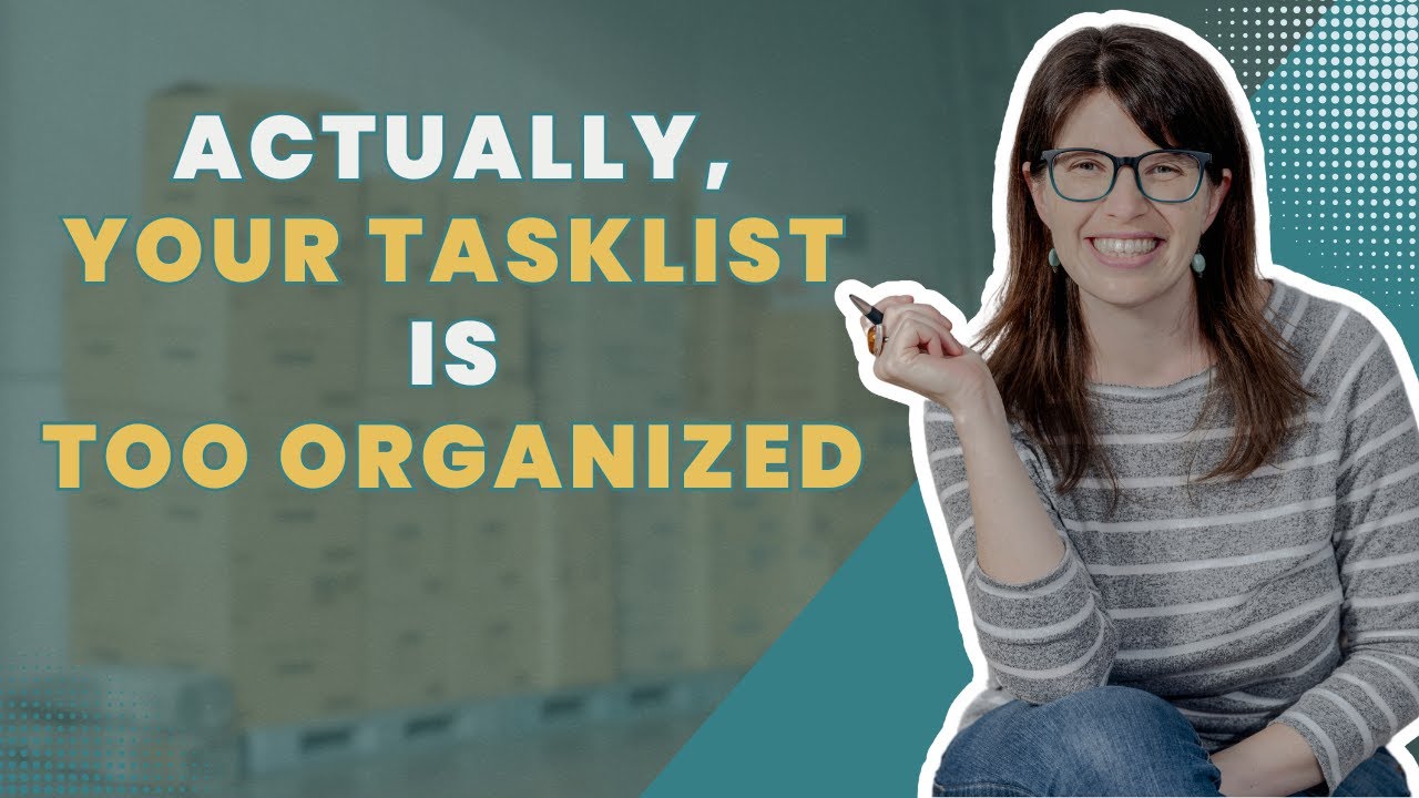 Actually, Your Task List is Too Organized - YouTube