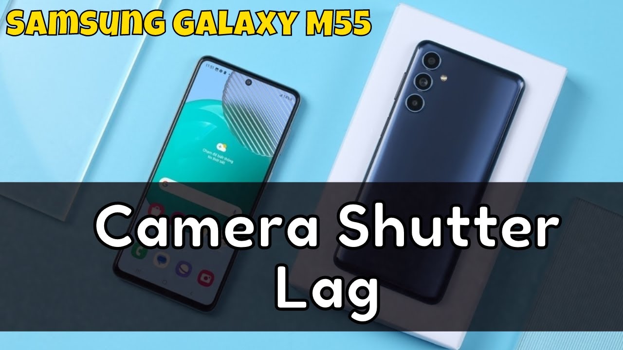 How to Fix Camera Shutter Lag in Samsung Galaxy M55 - YouTube