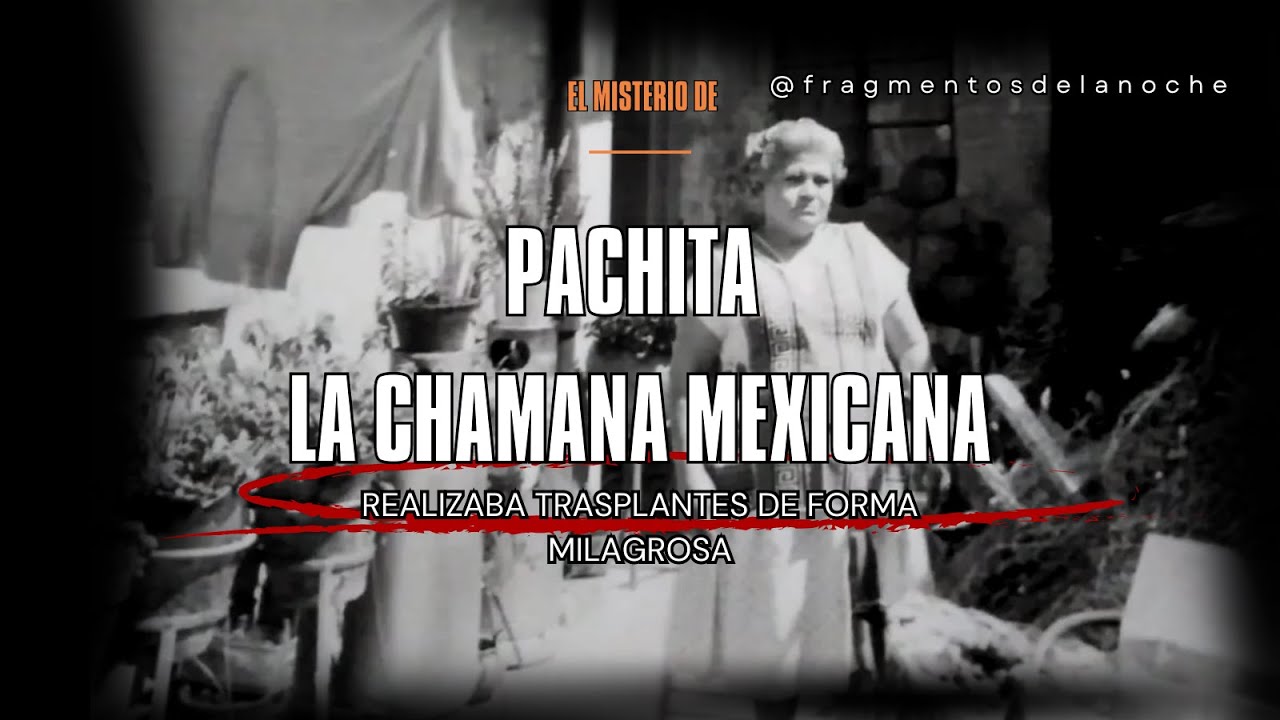 El misterio de "Pachita" la curandera | Fragmentos de la Noche - YouTube