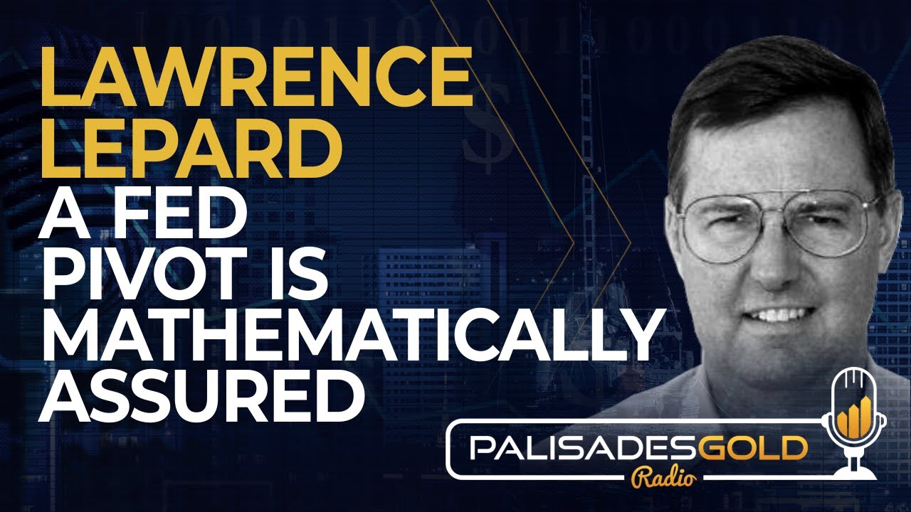 Lawrence Lepard: A Fed Pivot is Mathematically Assured - YouTube