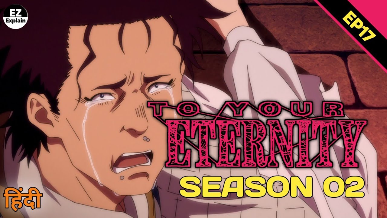 To Your Eternity SEASON 02 EPISODE 17 Explain in Hindi | EZ Explain ...