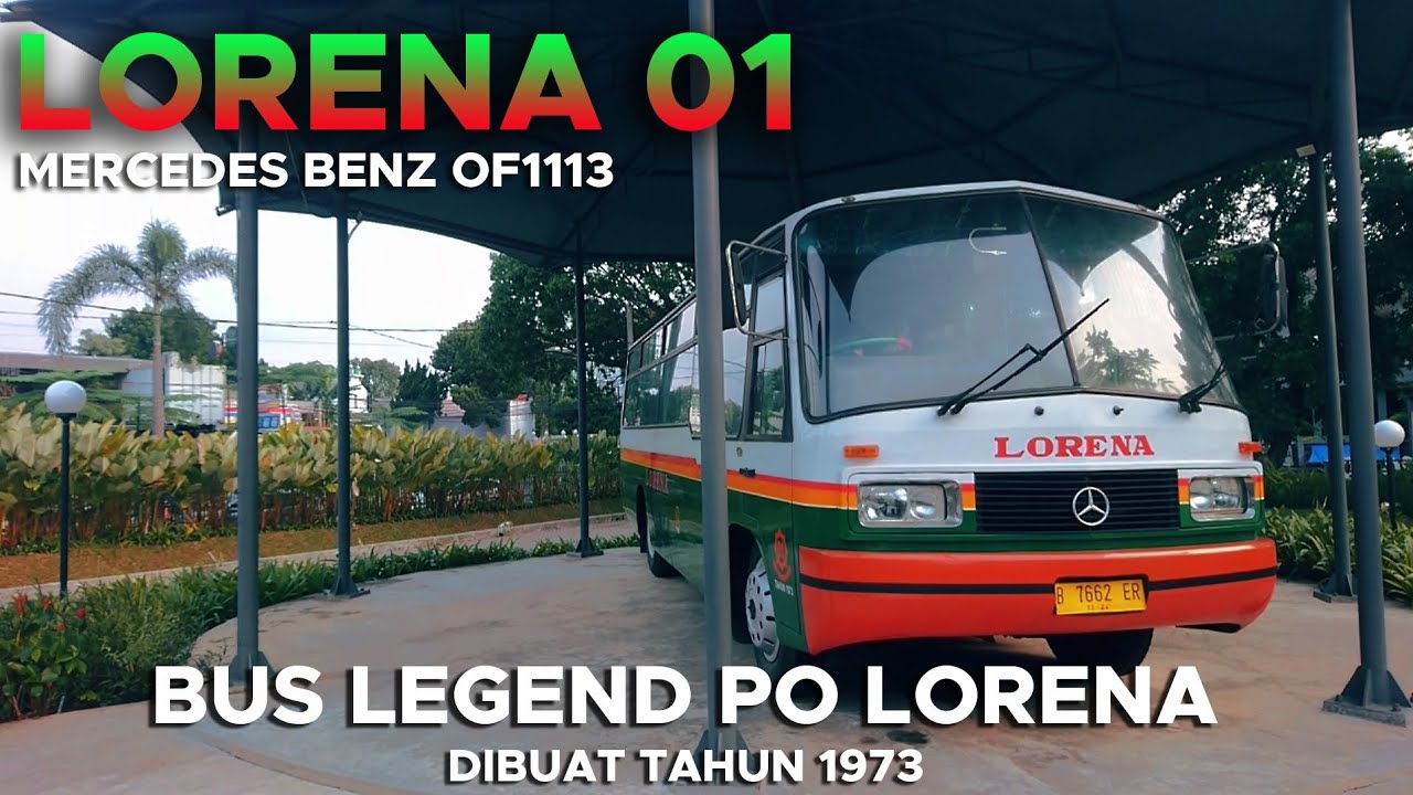 LORENA 01 .BUS LEGEND PO LORENA . BUS PERTAMA PO LORENA YANG BERSEJARAH ...