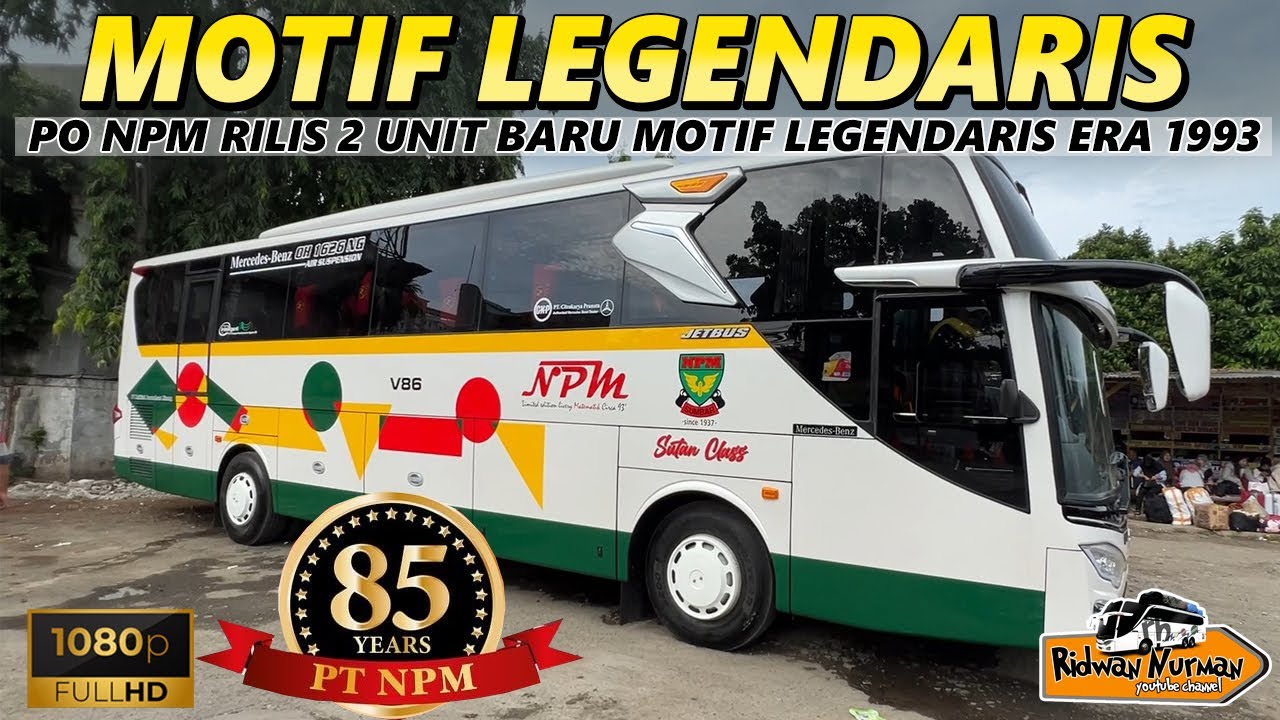 85 TAHUN PO NPM RESMI RILIS 2 UNIT BUS MATIC MOTIF LEGENDARIS ERA 1993 ...