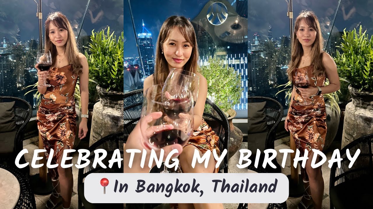 Celebrating my birthday in Bangkok, Thailand - YouTube