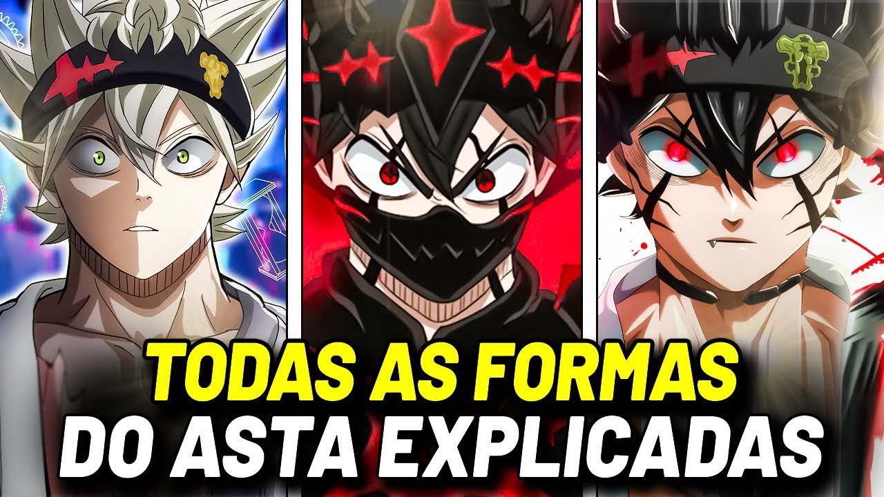 TODAS AS 10 FORMAS DO ASTA EXPLICADAS - BLACK CLOVER - YouTube