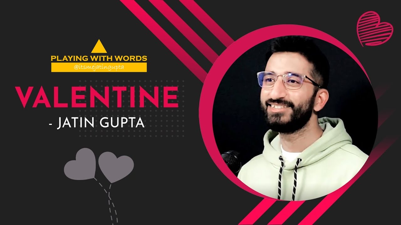 Valentines | Playing with words | English Poetry | Jatin Gupta - YouTube